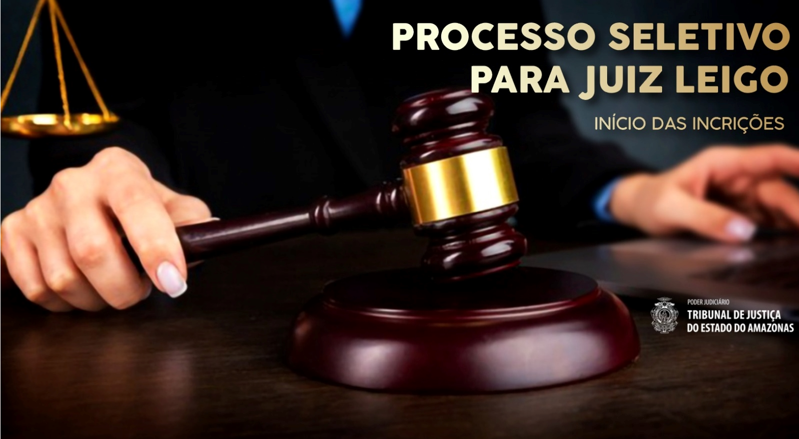 “I Processo Seletivo para a Função de Juiz Leigo” - INSCRIÇÕES AQUI - TJAM